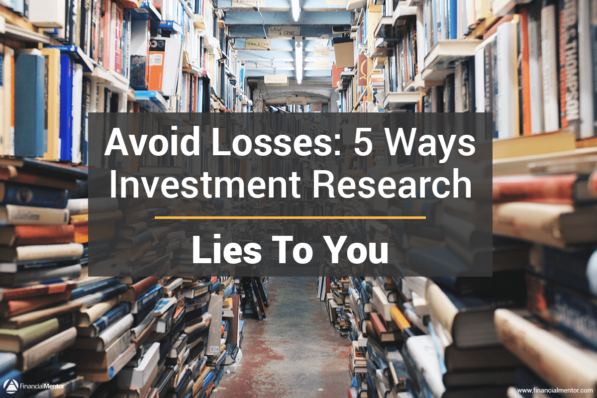 Avoid Losses: 5 Ways Investment Research Lies To You
