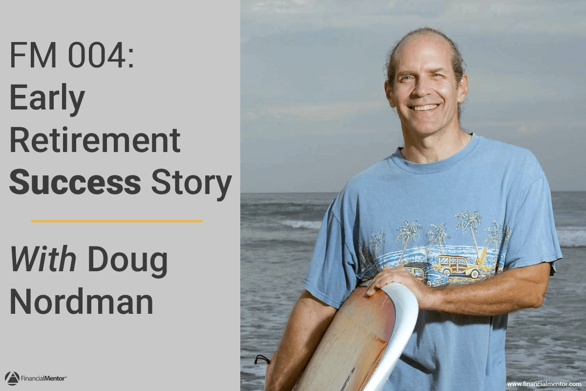 Early Retirement Success Story with Doug Nordman