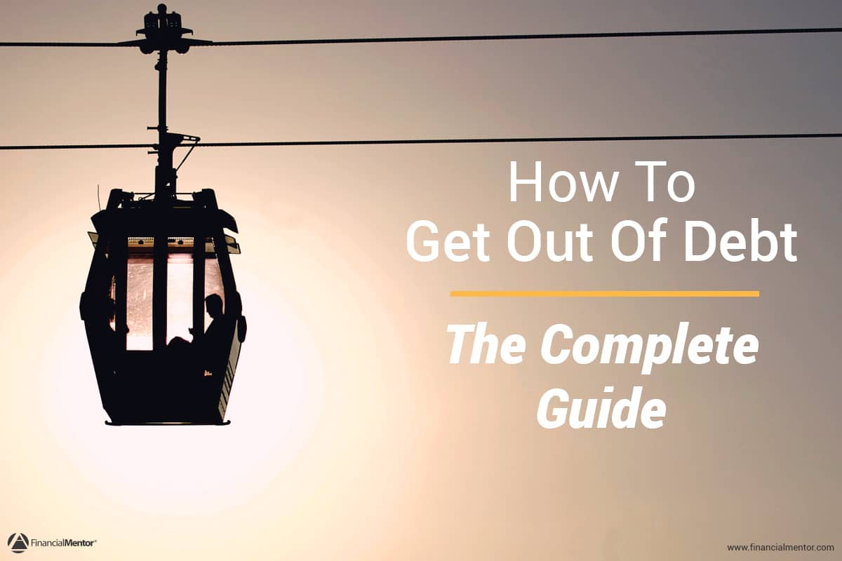 How To Get Out Of Debt - The Complete Guide