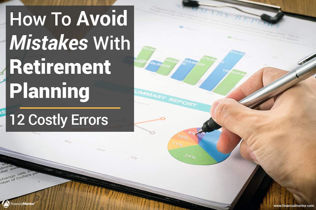The Dirty Dozen Retirement Planning Mistakes to Avoid | Financial Mentor