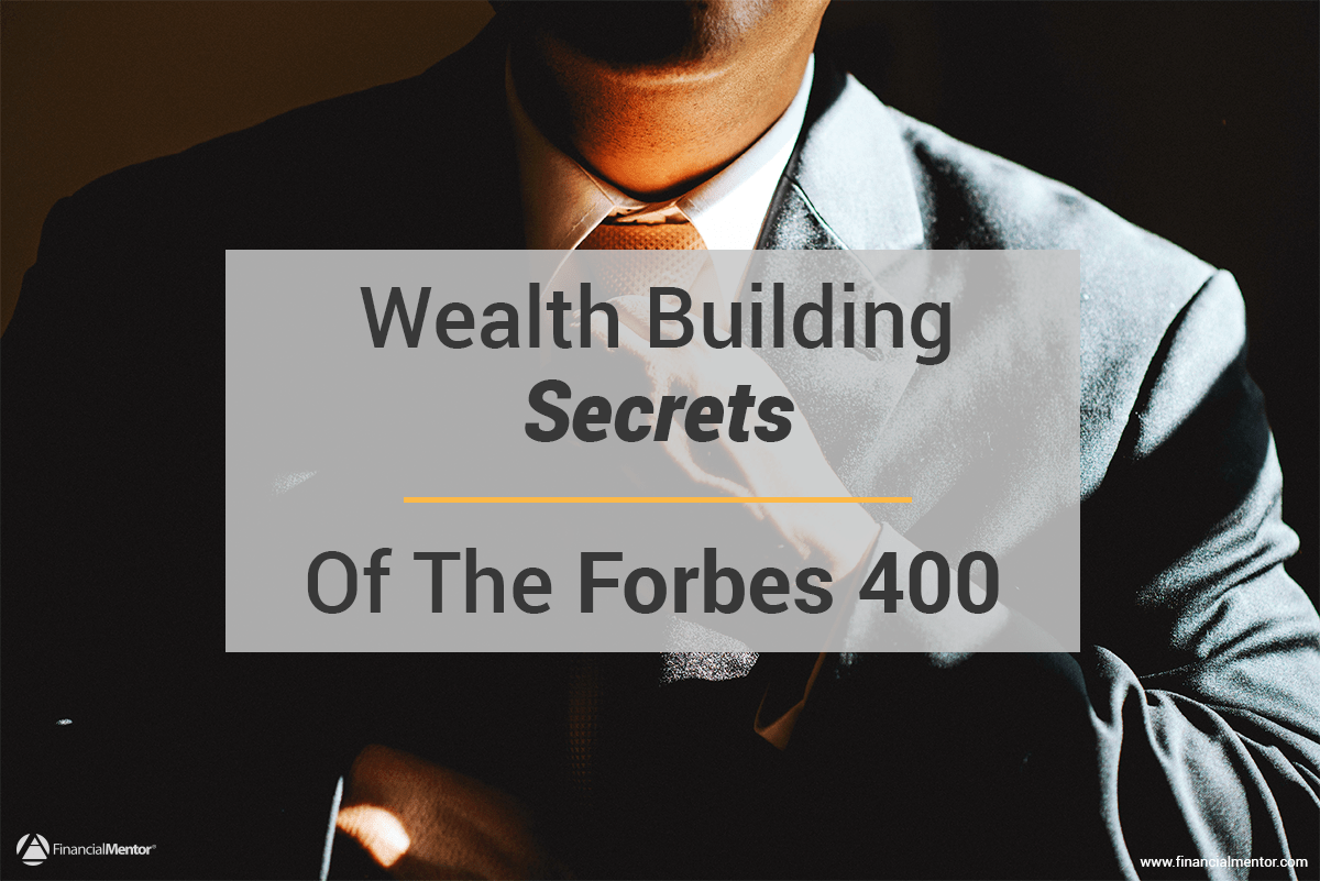 Wealth Building Secrets Of The Forbes 400