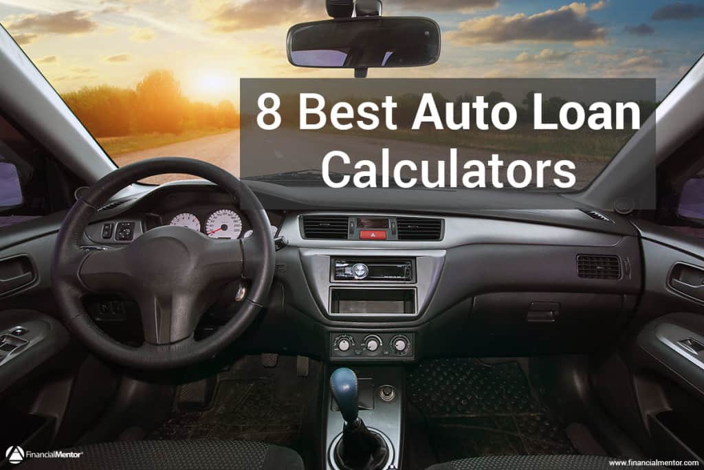 Auto Loan Calculator 8 Best Calculators For Car Finance Auto Loan Calculator 8 Best Calculators For Car Finance